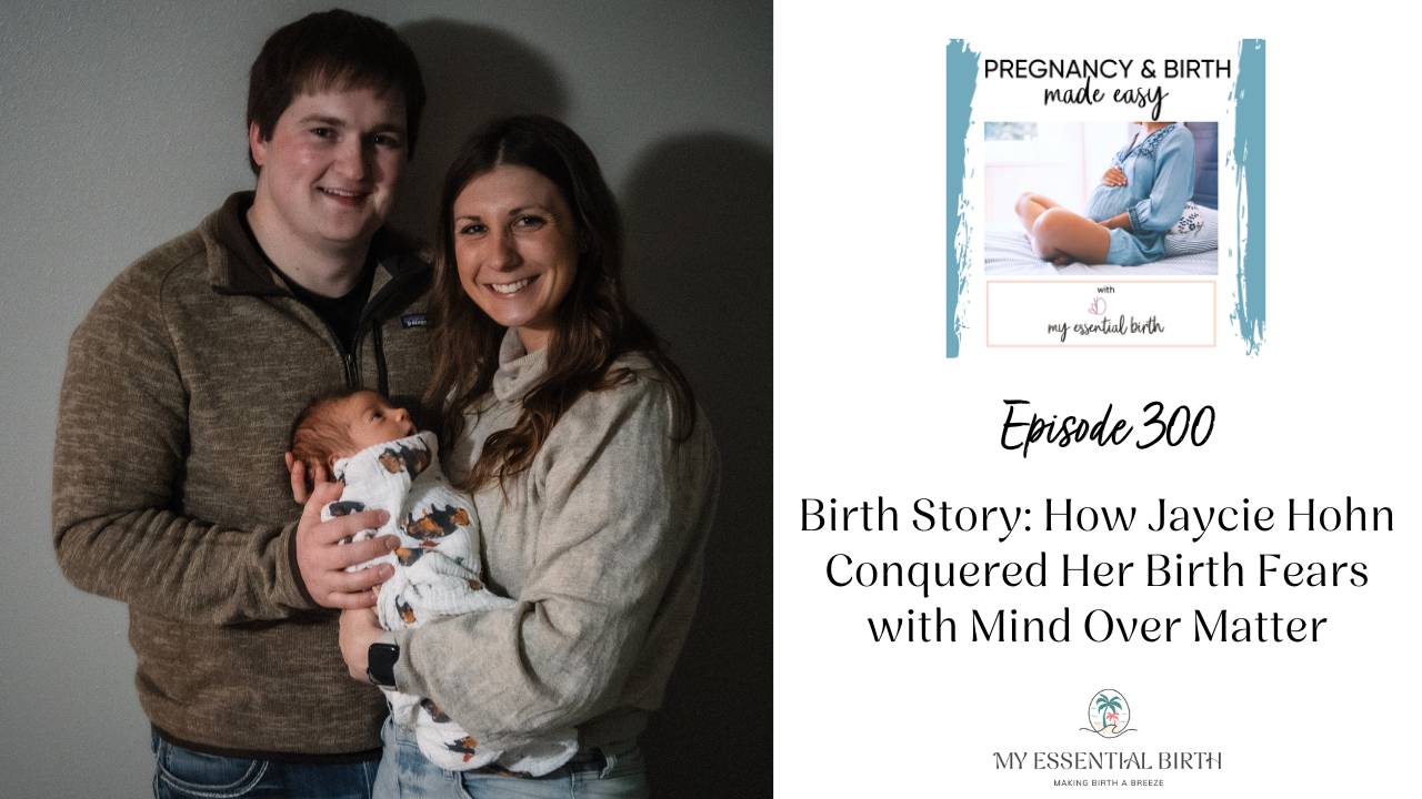 Birth Story: Jaycie Hohn Conquers Birth Fears with Mind Over Matter