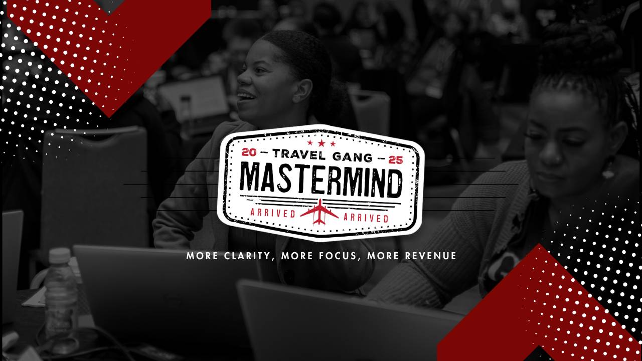 Travel Gang® Mastermind: More Clarity, More Focus, More Revenue.
