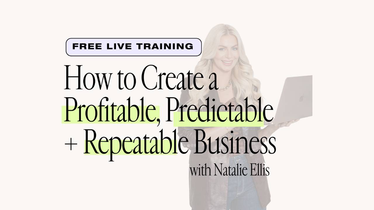 Training: Create a Profitable, Predictable + Repeatable Business.