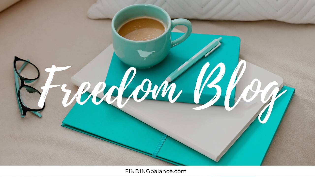 FINDINGbalance® FREEdom Blog