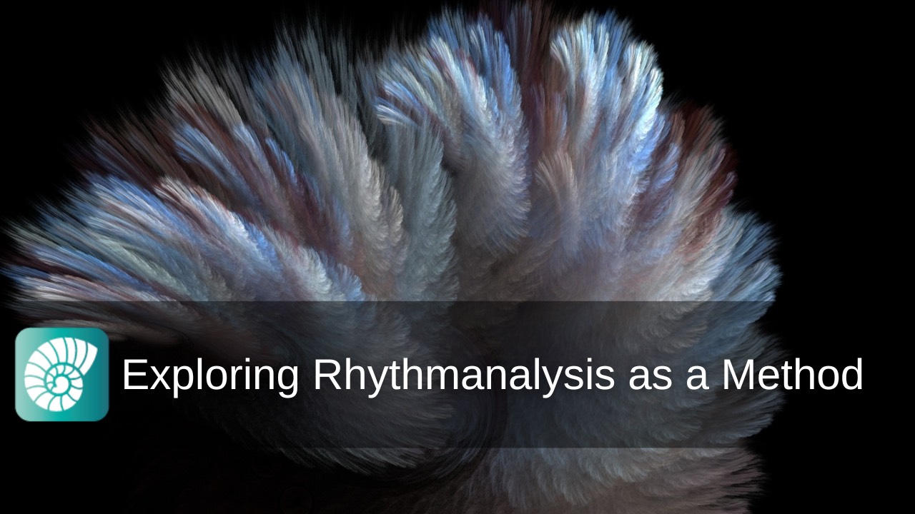 Exploring Rhythmanalysis as a Method - TRCLab 2024 Research Symposium