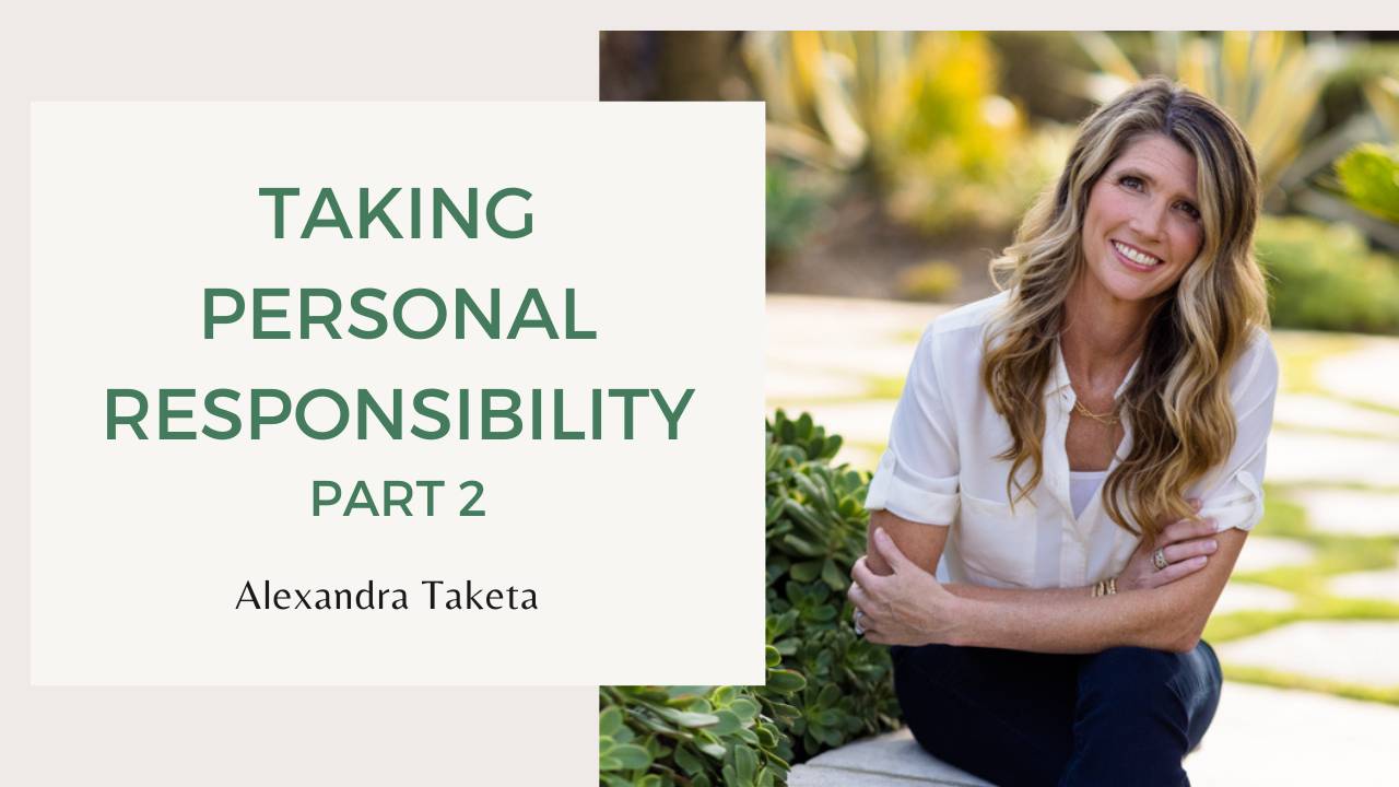Taking Radical Personal Responsibility: the next level (part two)