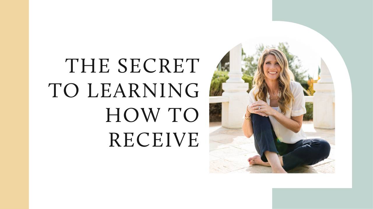 The secret to learning how to receive