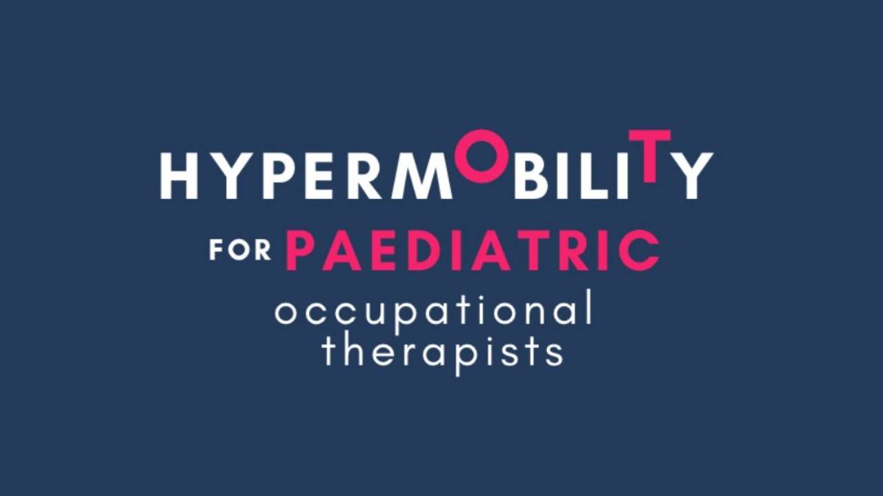 Hypermobility for Paediatric OTs
