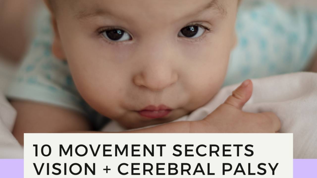 10 Movement Secrets Vision + Cerebral Palsy