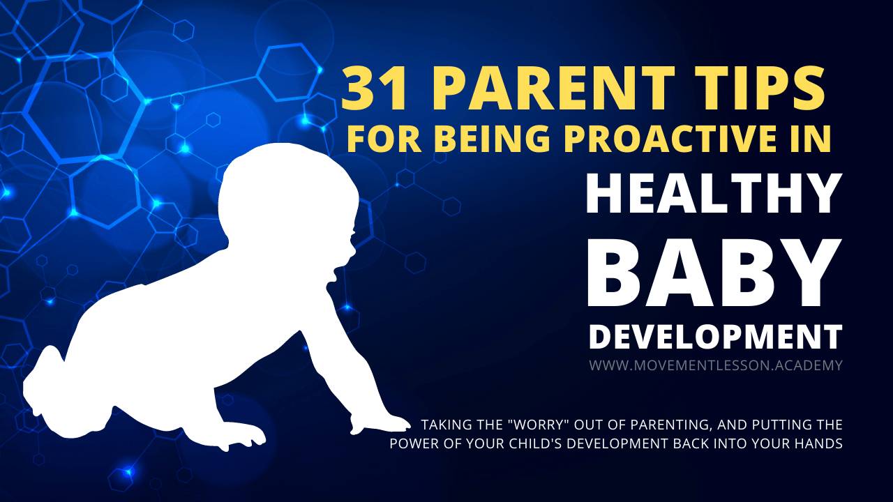31 Parent Tips For Being Proactive in Healthy Baby Development