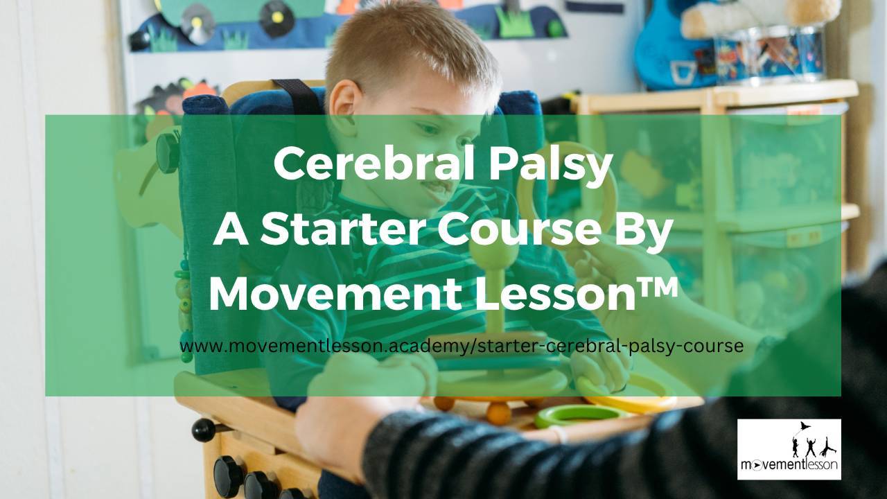 Cerebral Palsy - A Starter Course By Movement Lesson