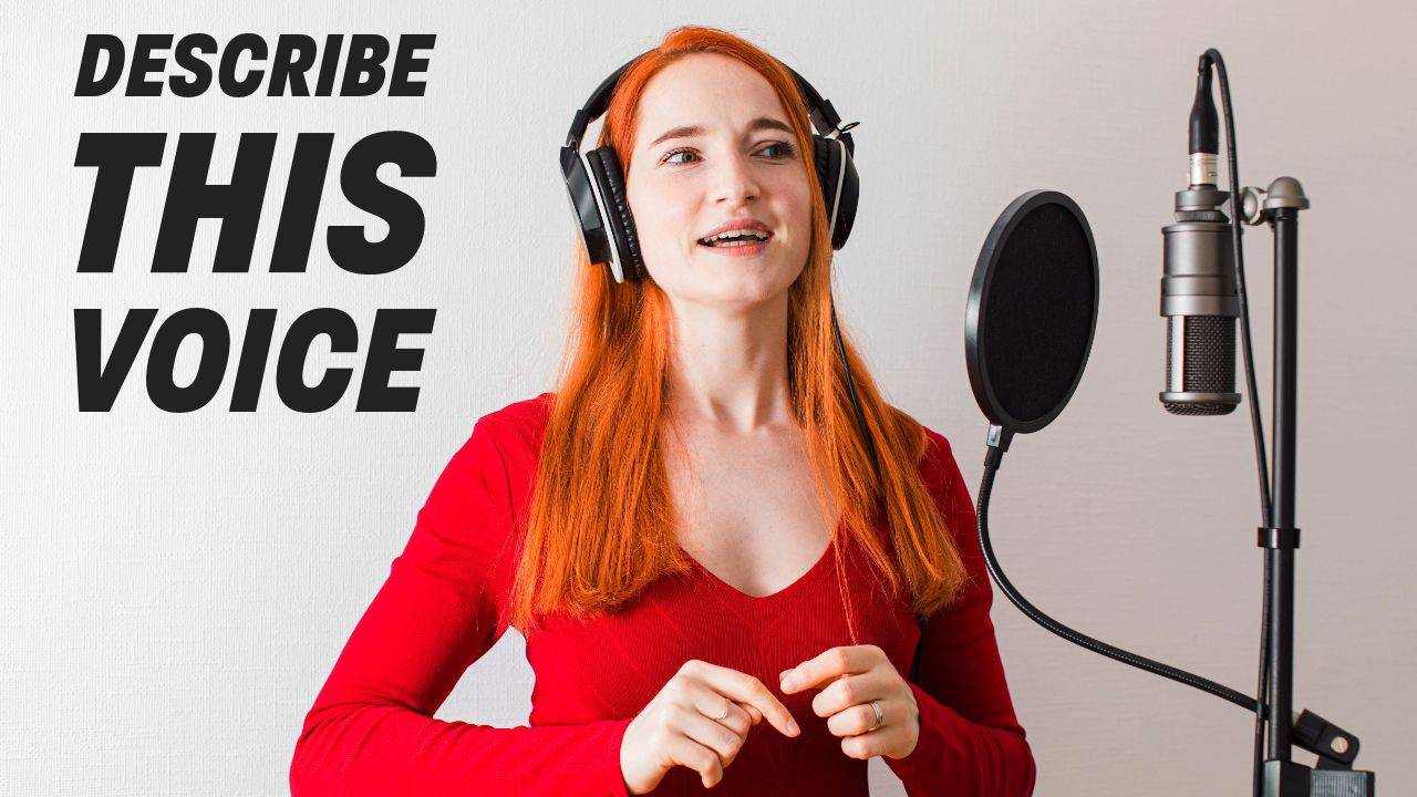 Our Best Tips to Learn How to Describe a Voice