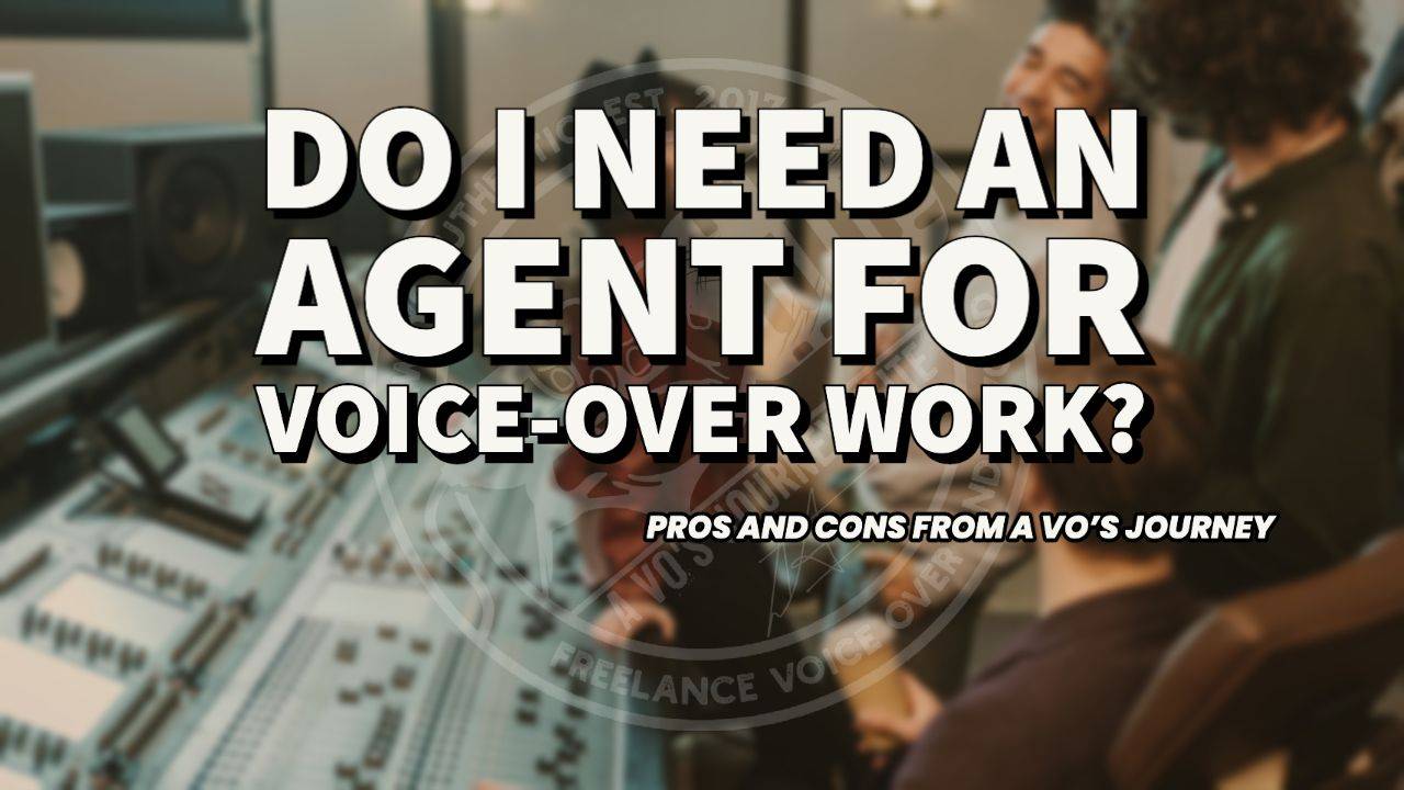 Do I Need an Agent for Voice-Over Work - Pros and Cons
