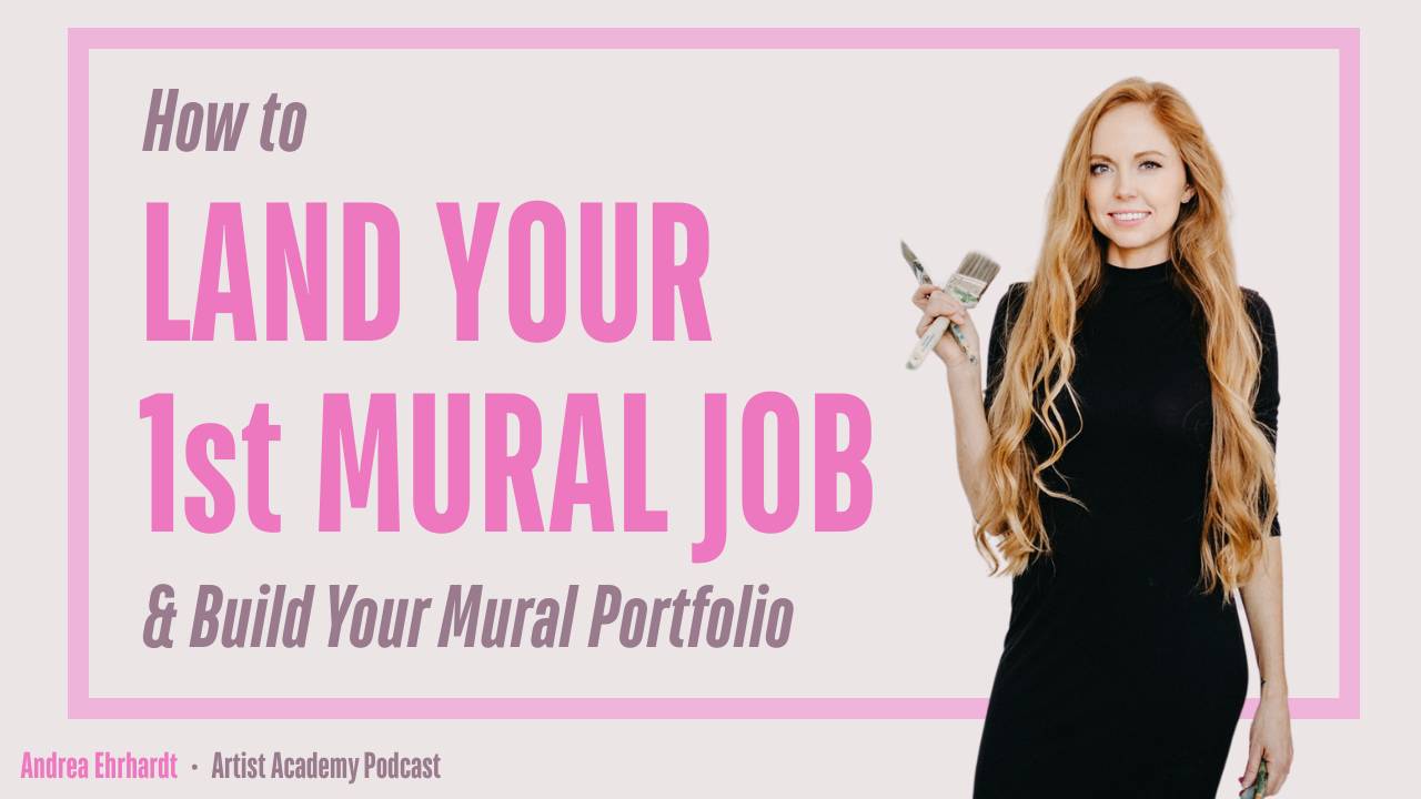 How to Land Your 1st Mural Job & Build A Mural Portfolio