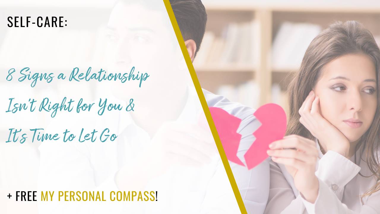 8 Signs a Relationship Isn’t Right for You & It’s Time to Let Go