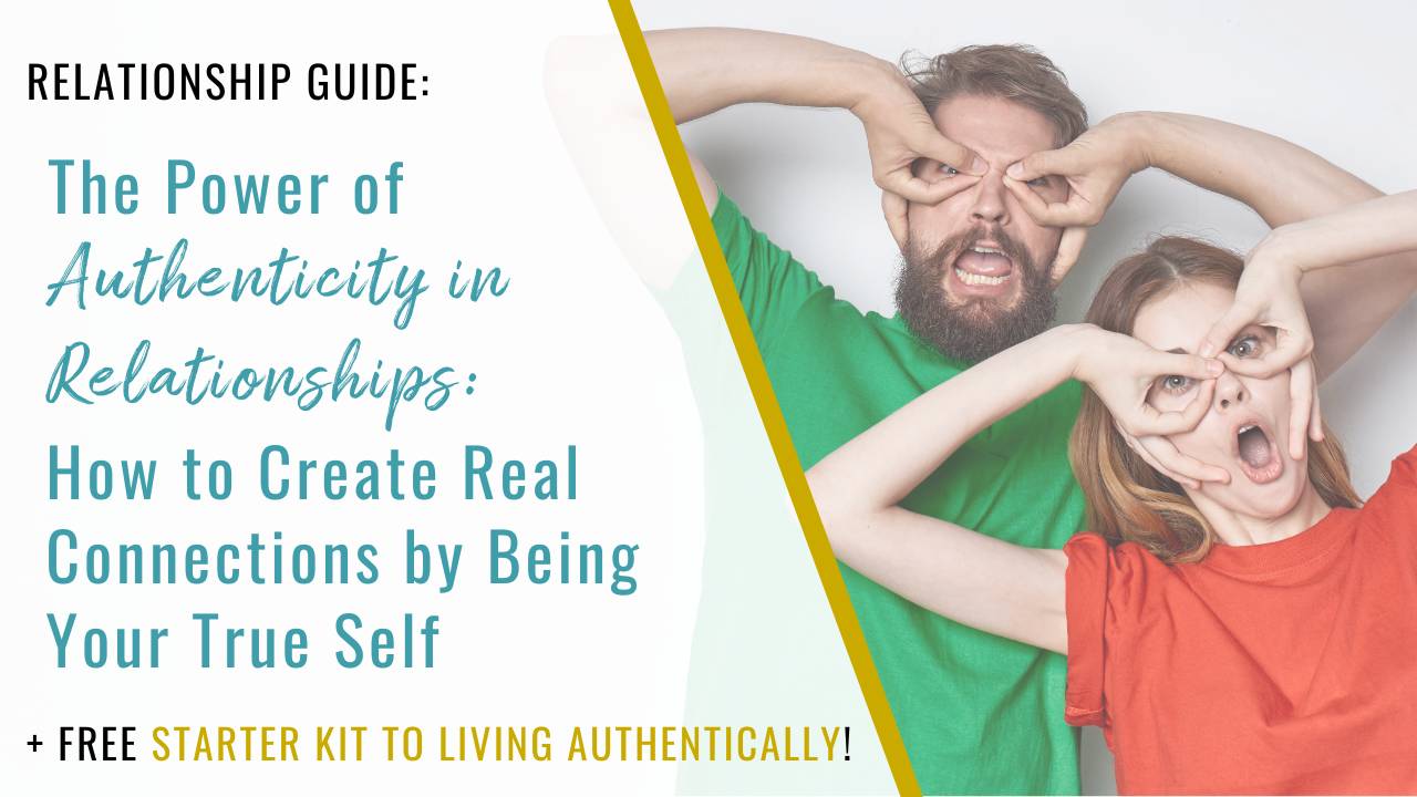 How to Create Real Connections by Being Your True Self
