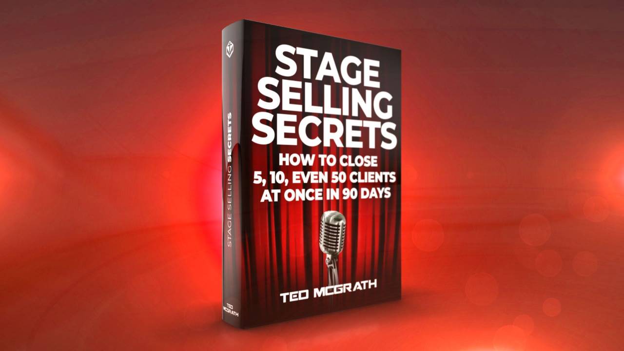 Stage Selling Secrets That Close 5, 10, Even 50 Clients at Once