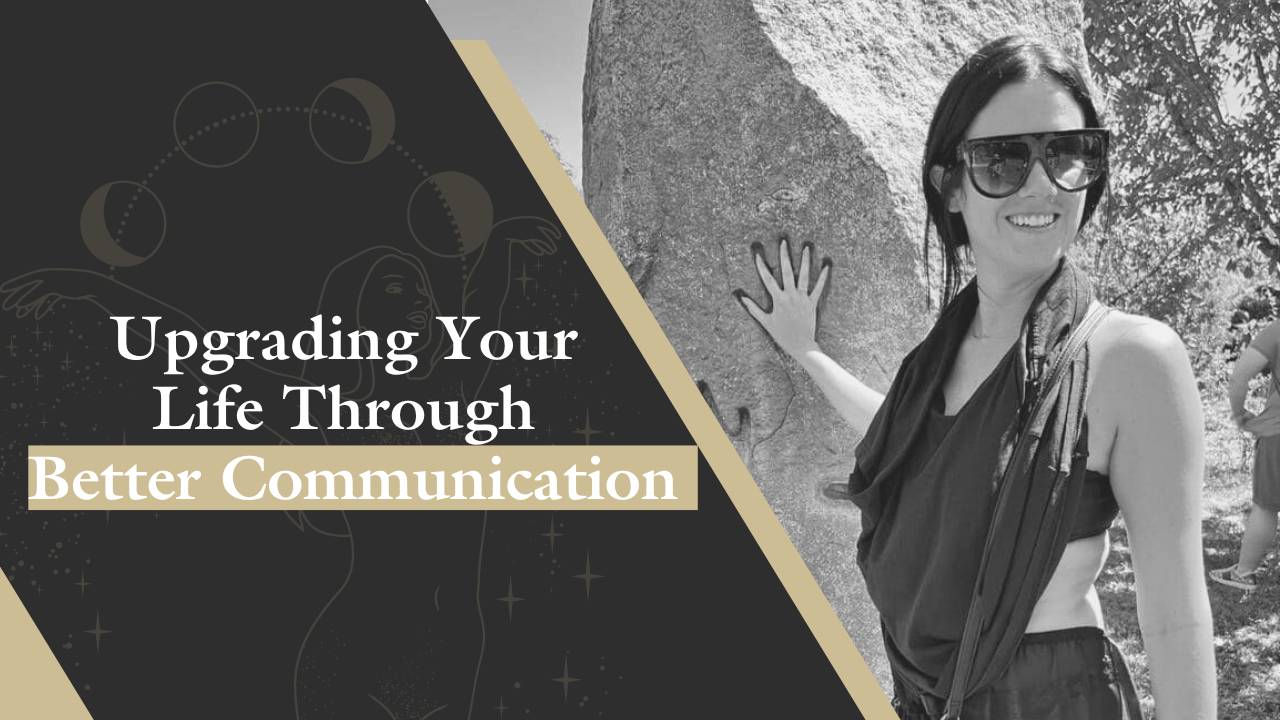 Upgrading Your Life Through Better Communication