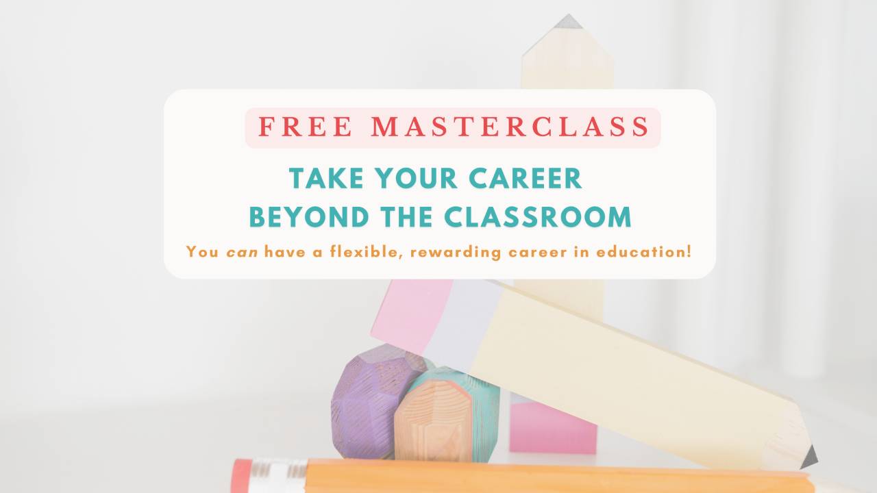 Exploring Careers Beyond the Classroom Free Masterclass