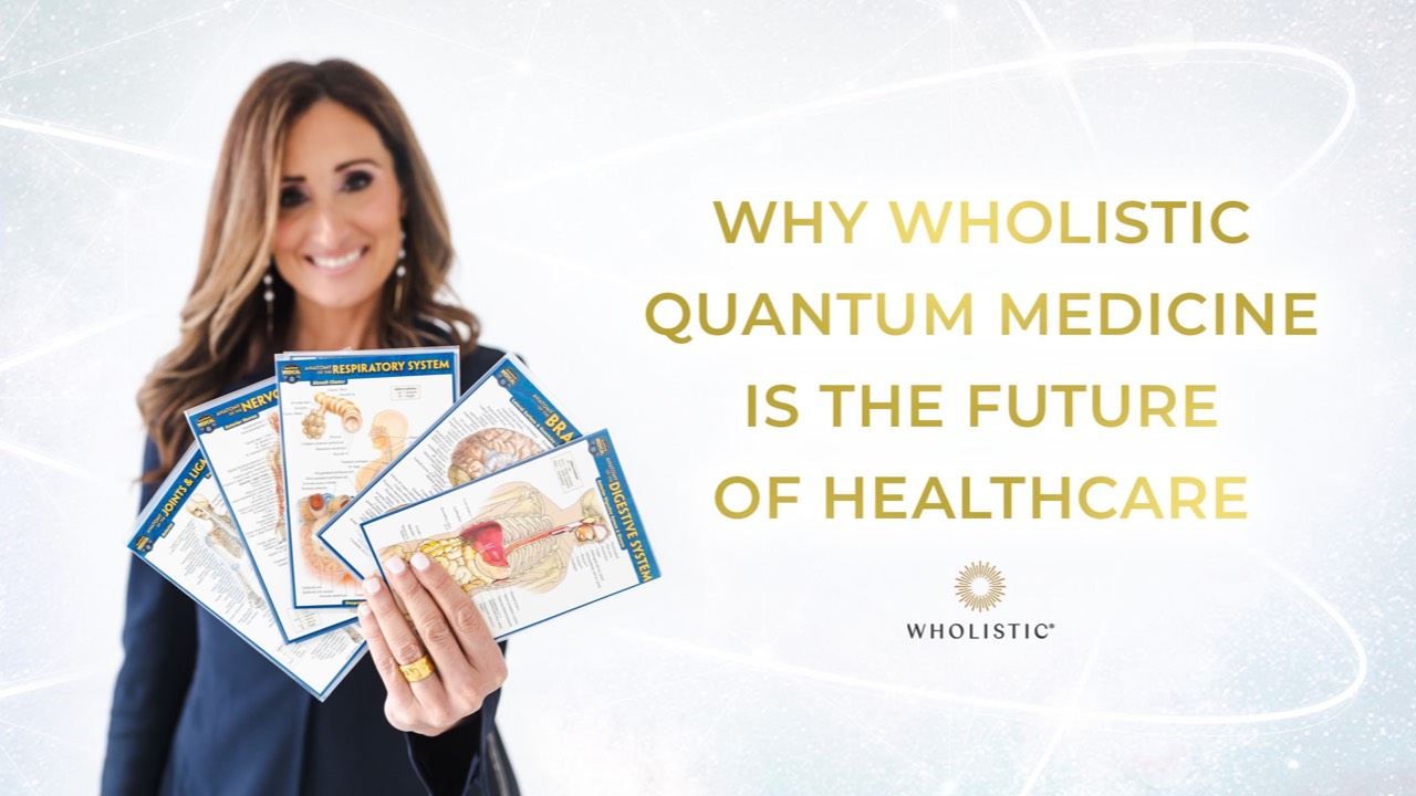 Why Wholistic Quantum Medicine is The Future of Healthcare