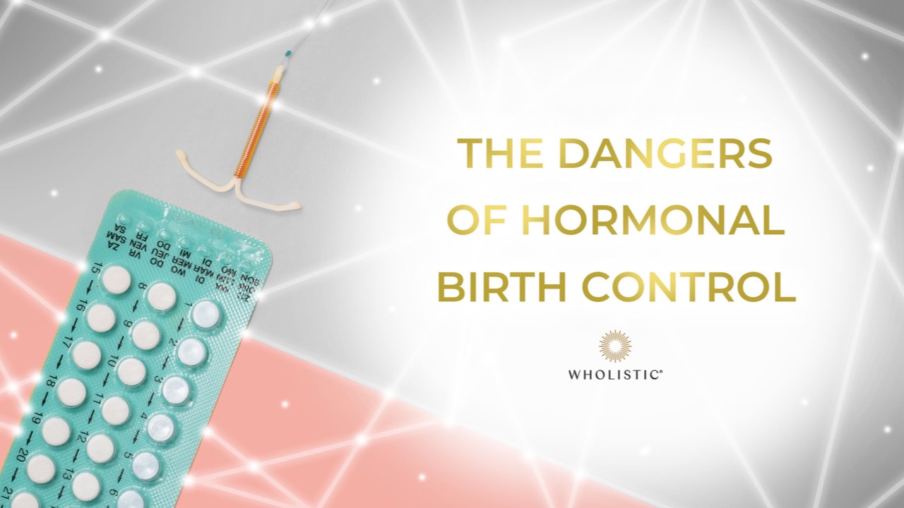The Dangers of Hormonal Birth Control