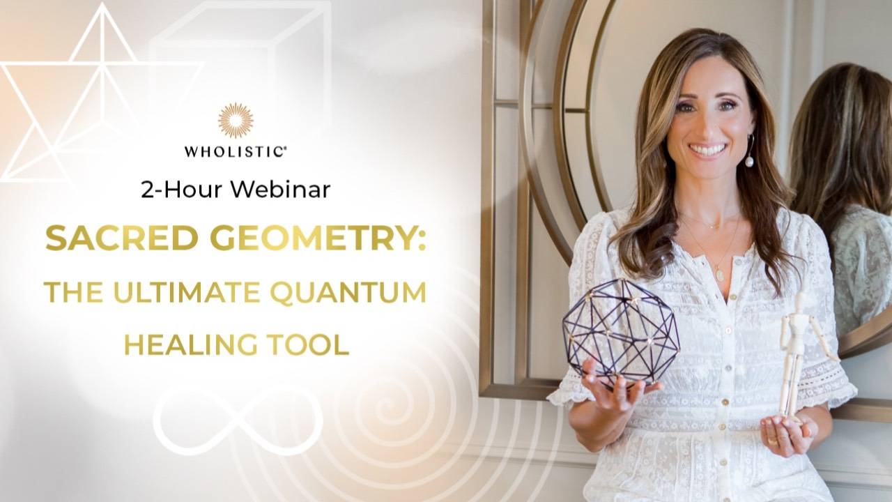 Sacred Geometry: The Ultimate Quantum Healing Tool | 2-Hour Webinar