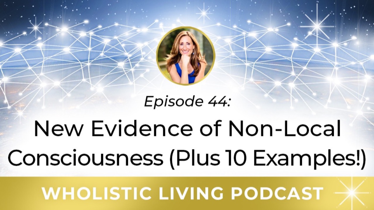 New Evidence of Non-Local Consciousness (Plus 10 Examples!)