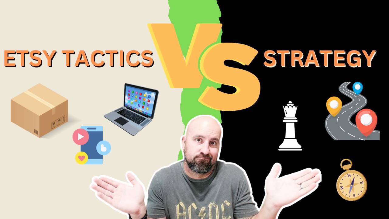 Etsy Secrets Revealed: Tactical Moves vs. Strategic Wins
