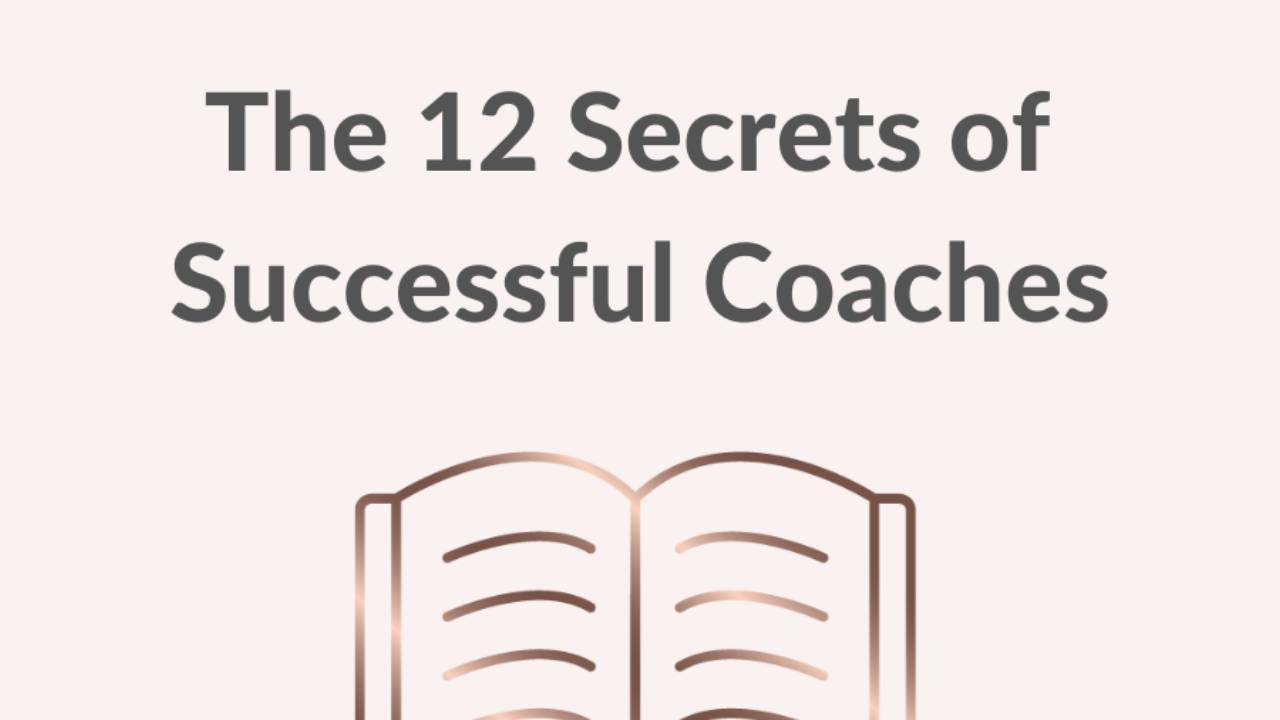 The 12 Secrets of Successful Coaches