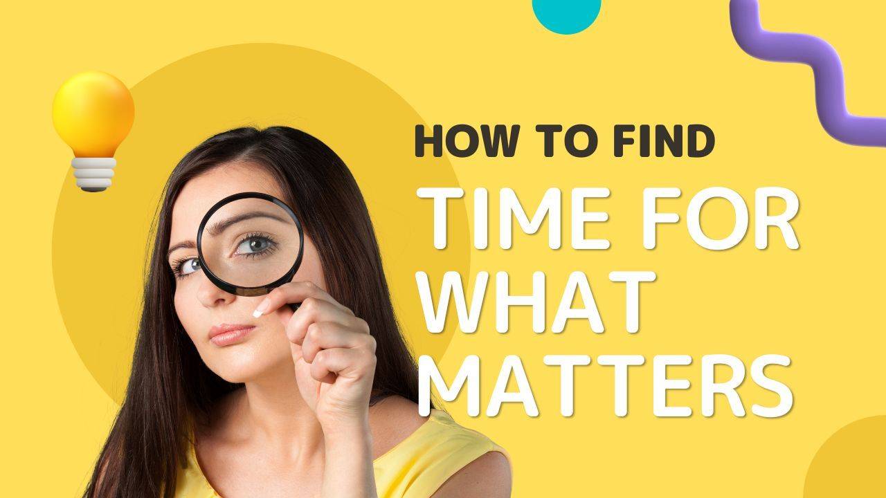 Reclaim Lost Time for What Matters Most