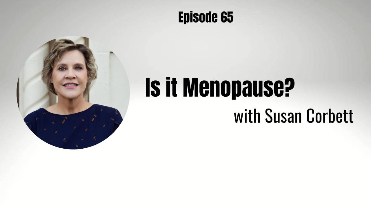 Empowering Women Through Menopause with Susan Corbett