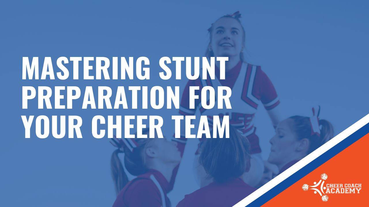 Stunt Ready: Mastering Stunt Preparation for Your Cheer Team