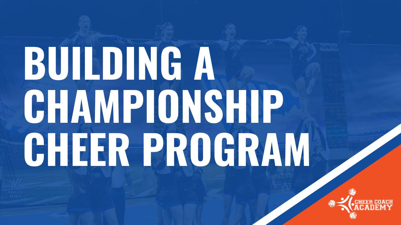 Building a Championship Cheer Program: The Recipe for Success