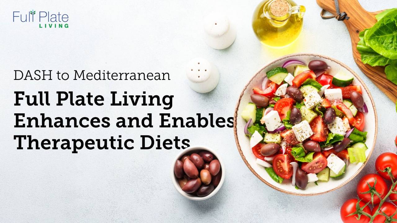 Full Plate Living Enhances and Enables Therapeutic Diets