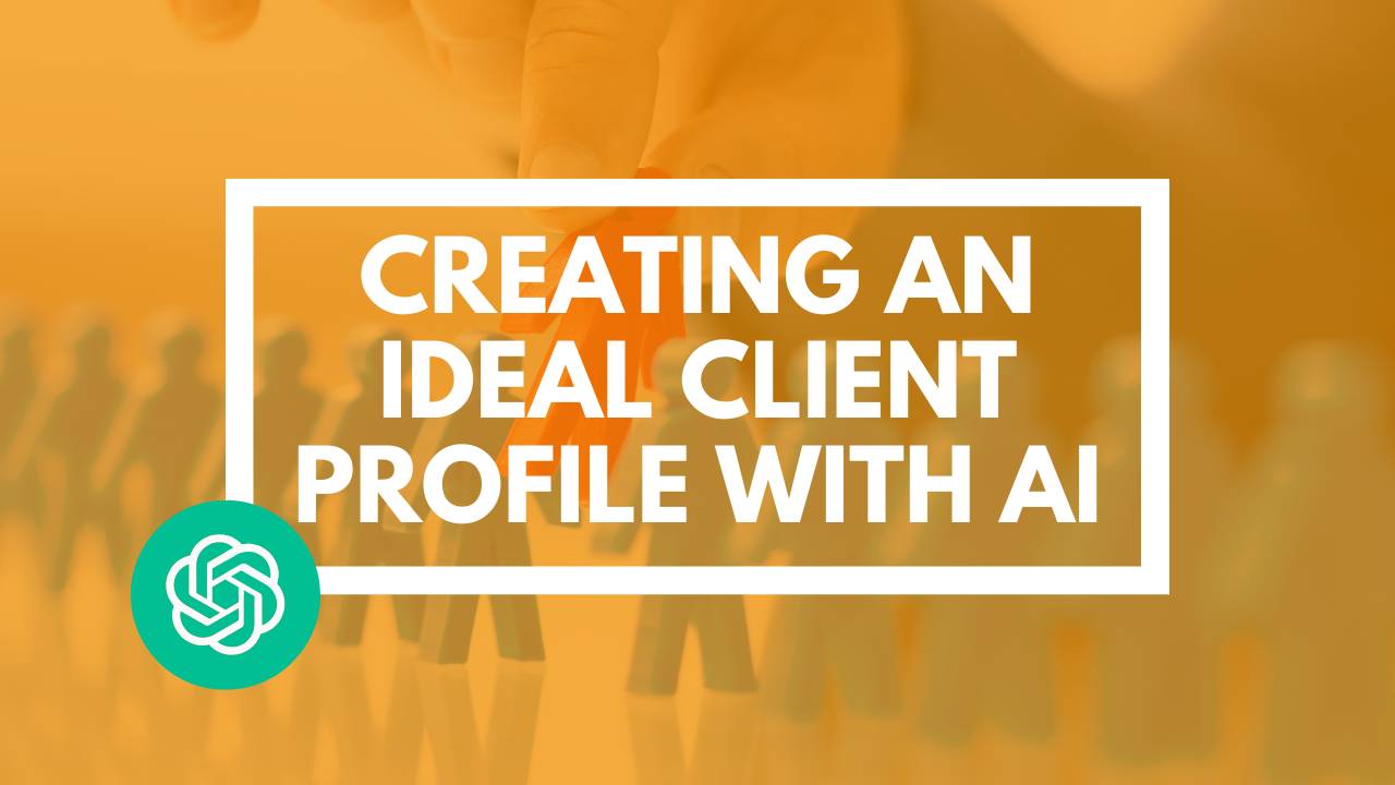 Creating an Ideal Client Profile with AI for Targeted Marketing