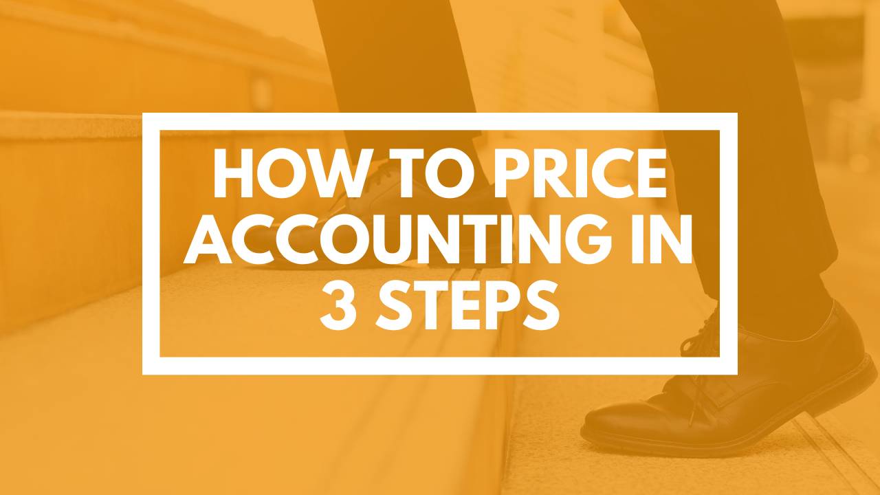 How to Price Accounting Services in 3 Simple Steps