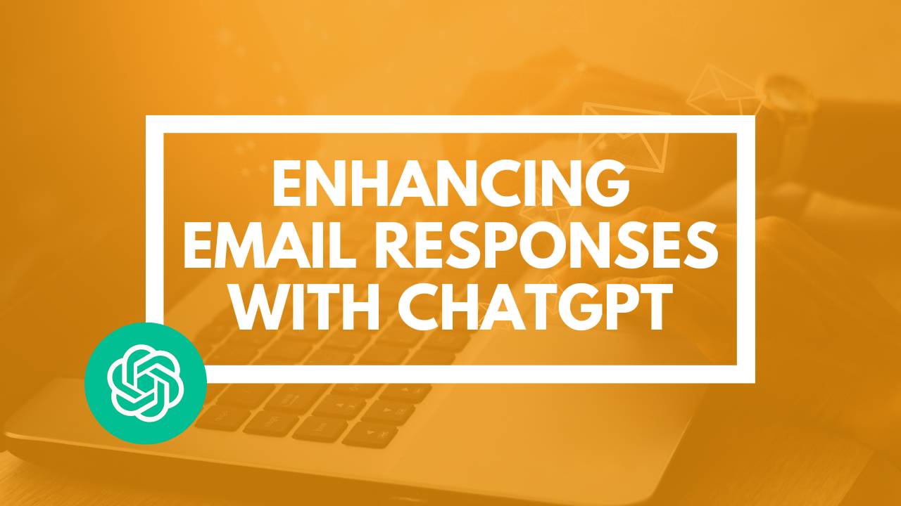 Mastering Client Communication: Enhancing Email Responses with ChatGPT