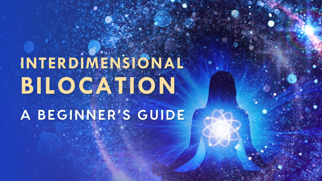 Beginner's Guide To Interdimensional Bilocation