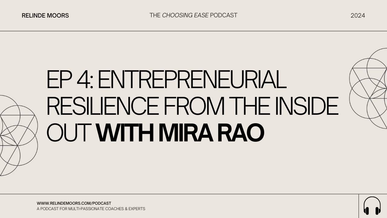 Ep 4: Entrepreneurial Resilience From The Inside Out With Mira Rao