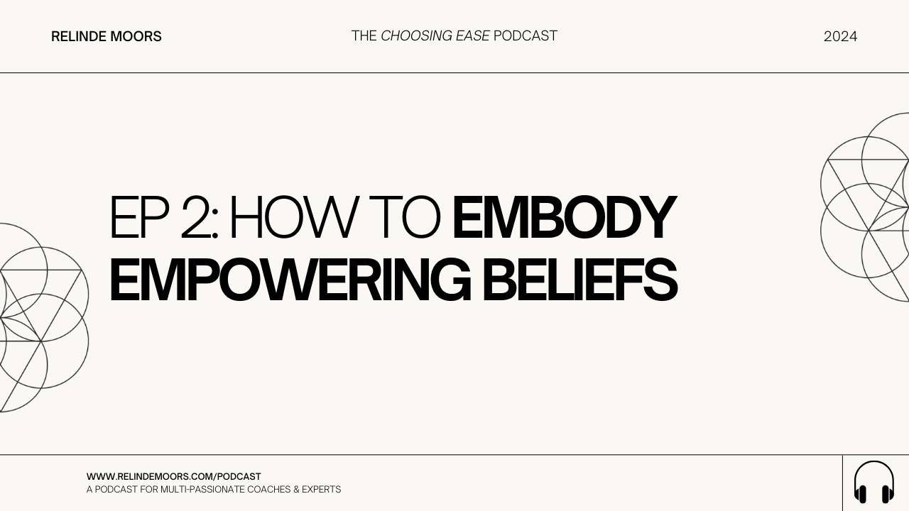 How To Embody Empowering Beliefs So You Can Create Anything You Want
