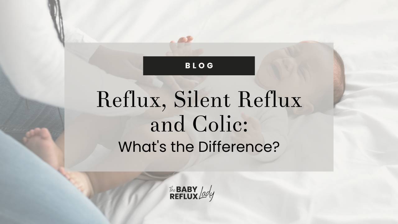 Reflux, Silent Reflux and Colic: What's the Difference?