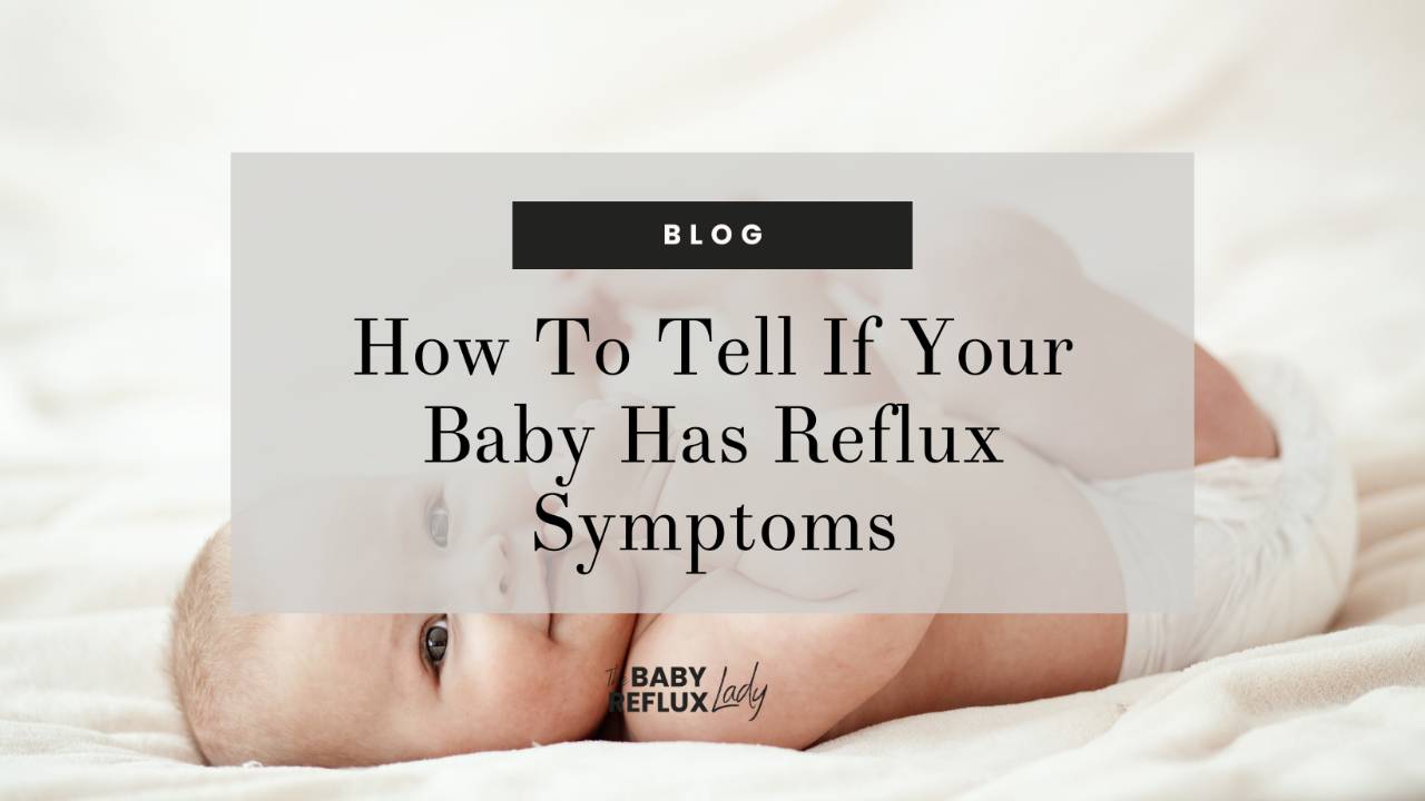 How do I Know if My Baby has Reflux Symptoms?