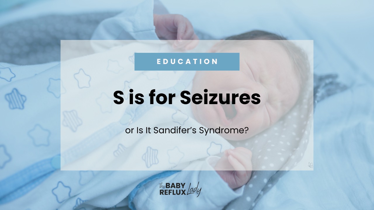 Sandifer’s Syndrome: Reflux or Seizures in Babies?