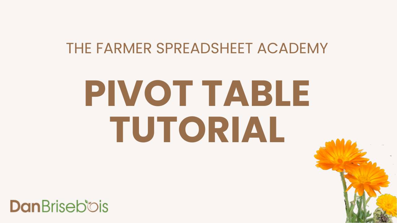 Pivot Table Tutorial For Farmer Crop Plan Spreadsheets