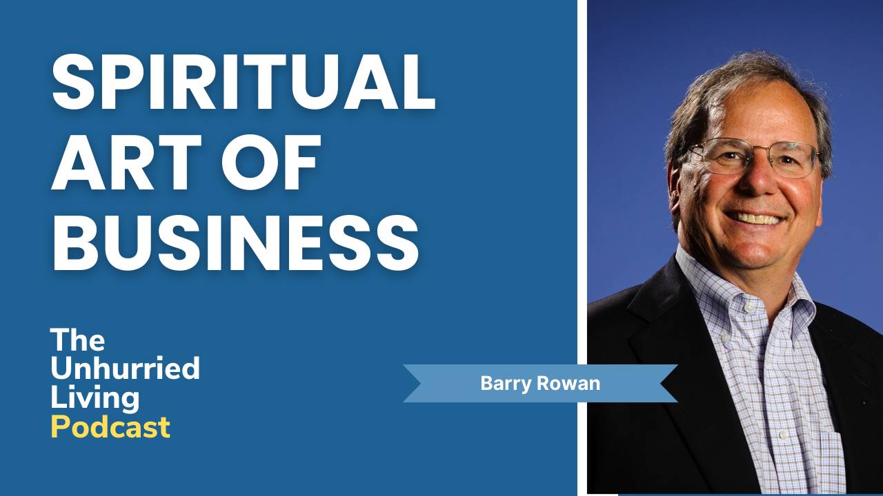 UL #275: The Spiritual Art of Business (Barry Rowan)