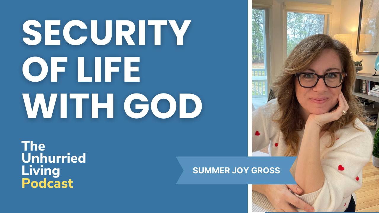 UL #292: Security of a Life Held by God (Gem w/ Summer Gross)