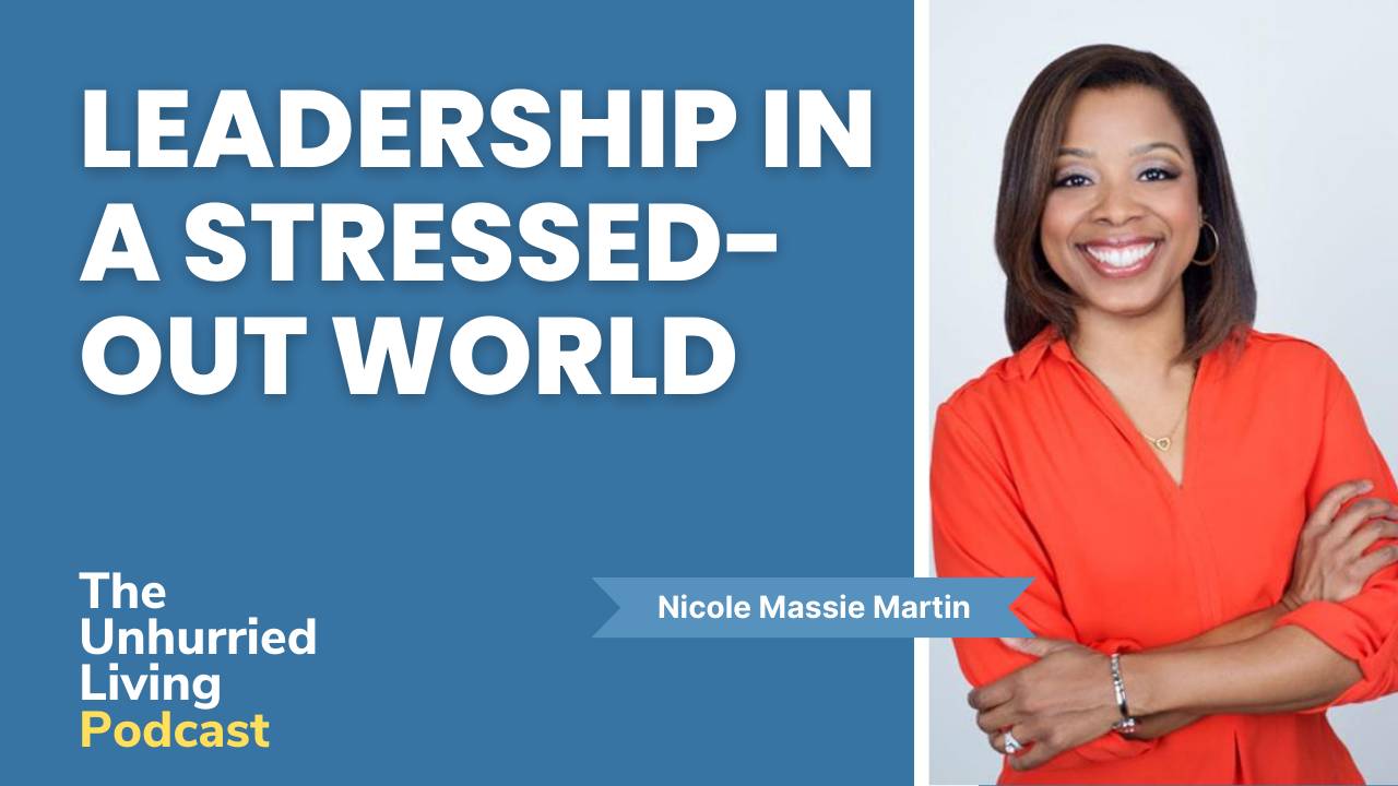 UL #346: Leadership in a Stressed-Out World w/ Nicole Massie Martin