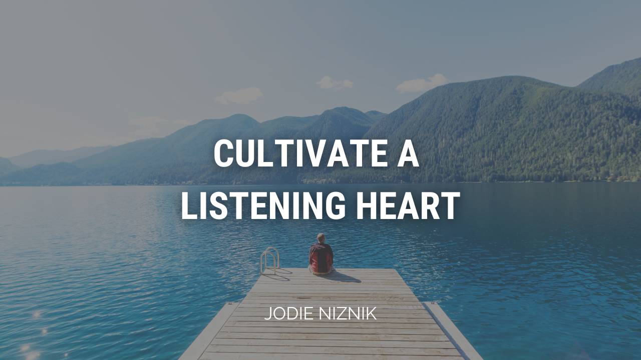 Cultivate a Listening Heart