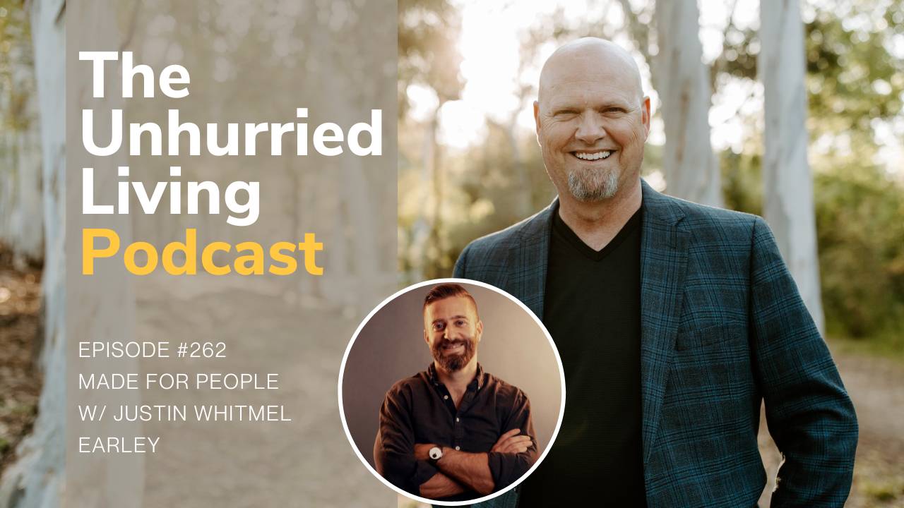UL Podcast #262: Made for People (Justin Whitmel Earley)