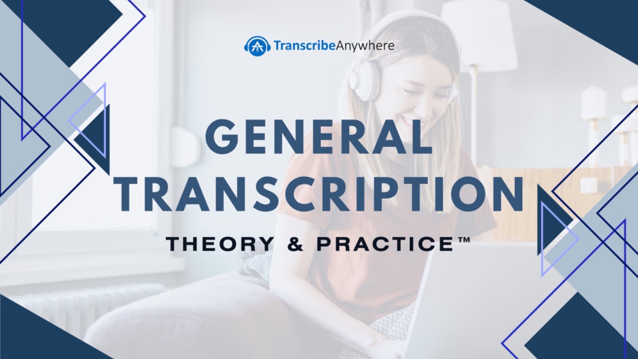 General Transcription Course | Train for Real-World Work From Home