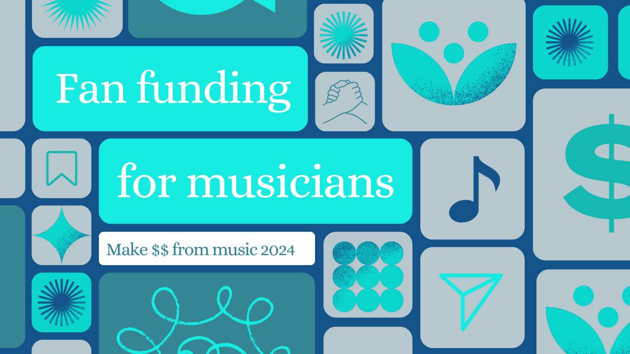 Musician's Ultimate Fan-Funding Guide For 2024