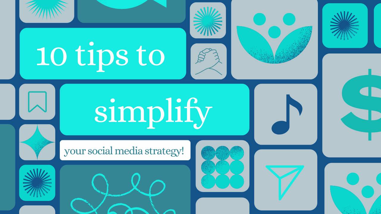 10 Expert Tips to Simplify Your Social Media Strategy