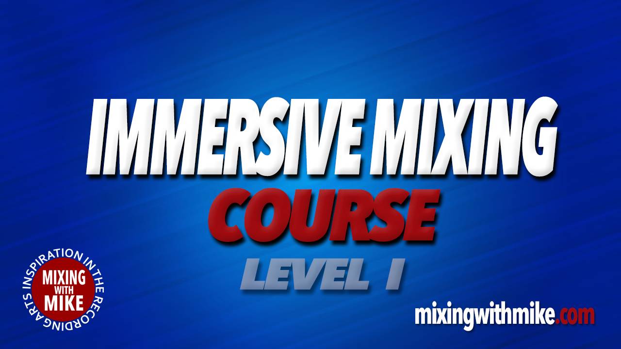 Immersive Mixing Course Level I