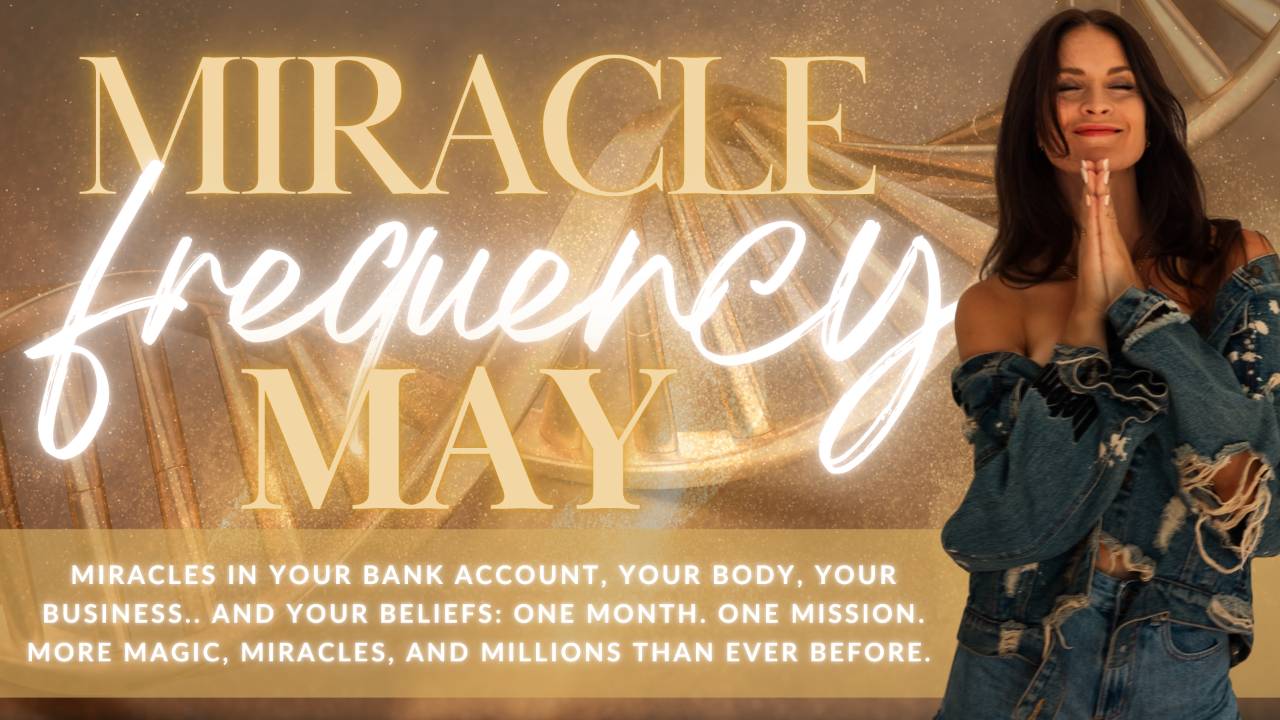 MIRACLE FREQUENCY MAY